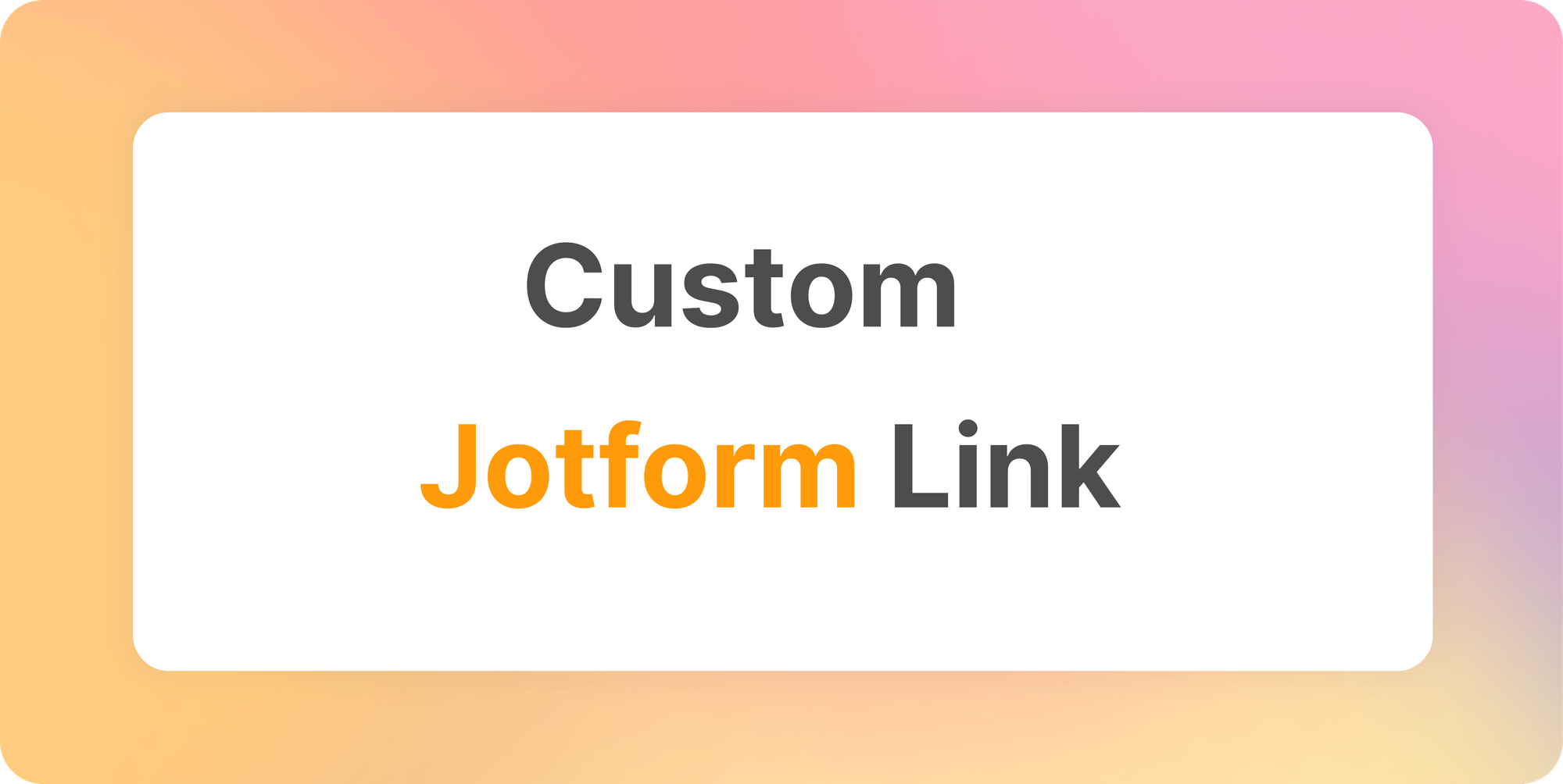 How to Customize Your Jotform Link?